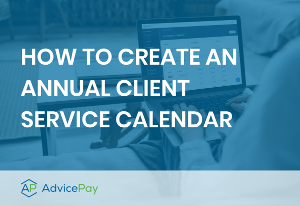 How to Create an Annual Client Service Calendar for Financial Planning ...