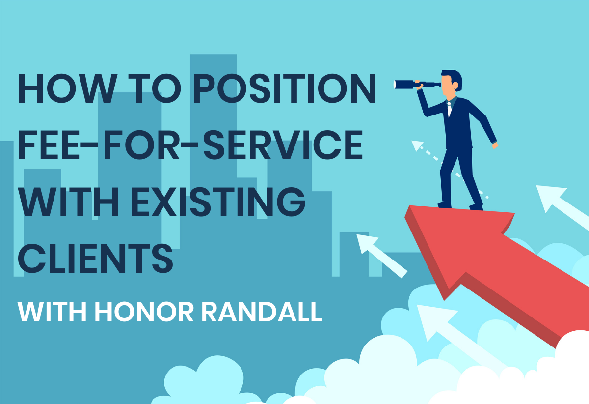 How to Position Fee-For-Service with Existing Clients